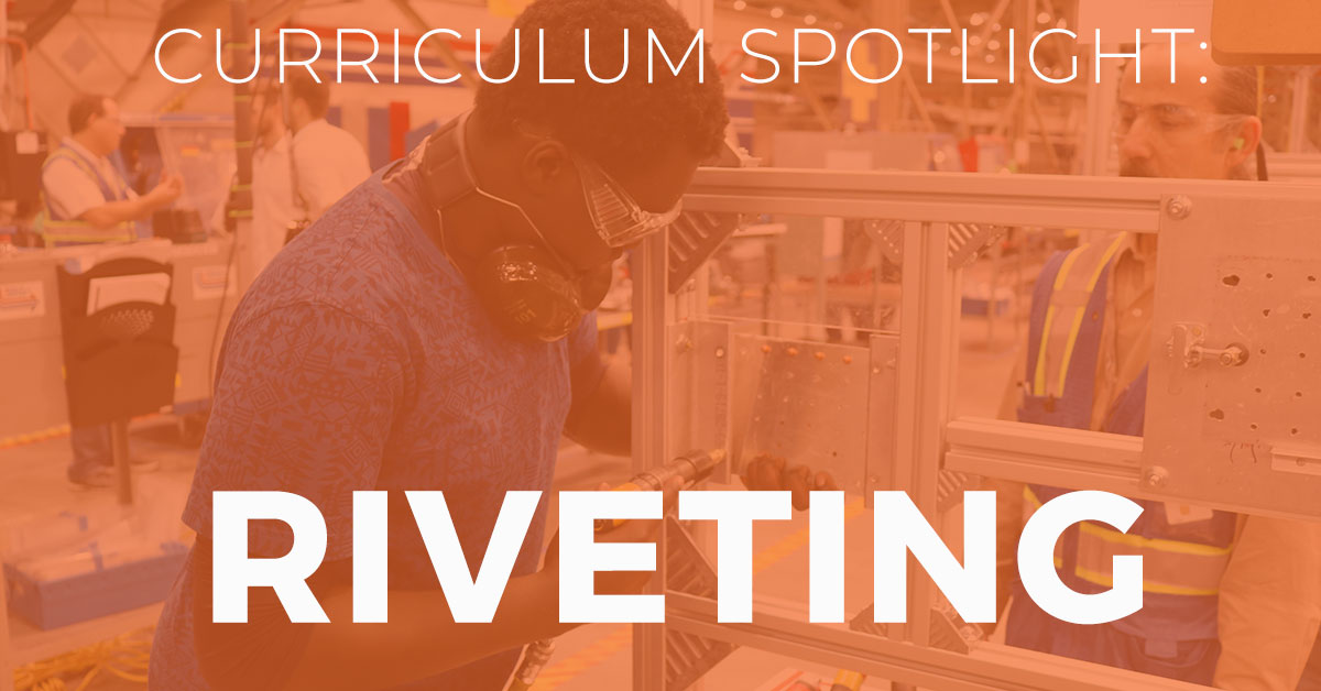 Curriculum Spotlight: Riveting - Core Plus Aerospace